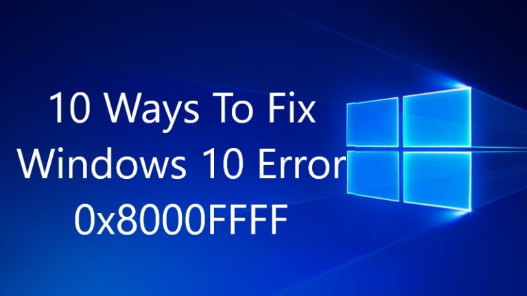 Hoe foutcode 0x8000FFFF in Windows 10 te repareren [10 beste ...